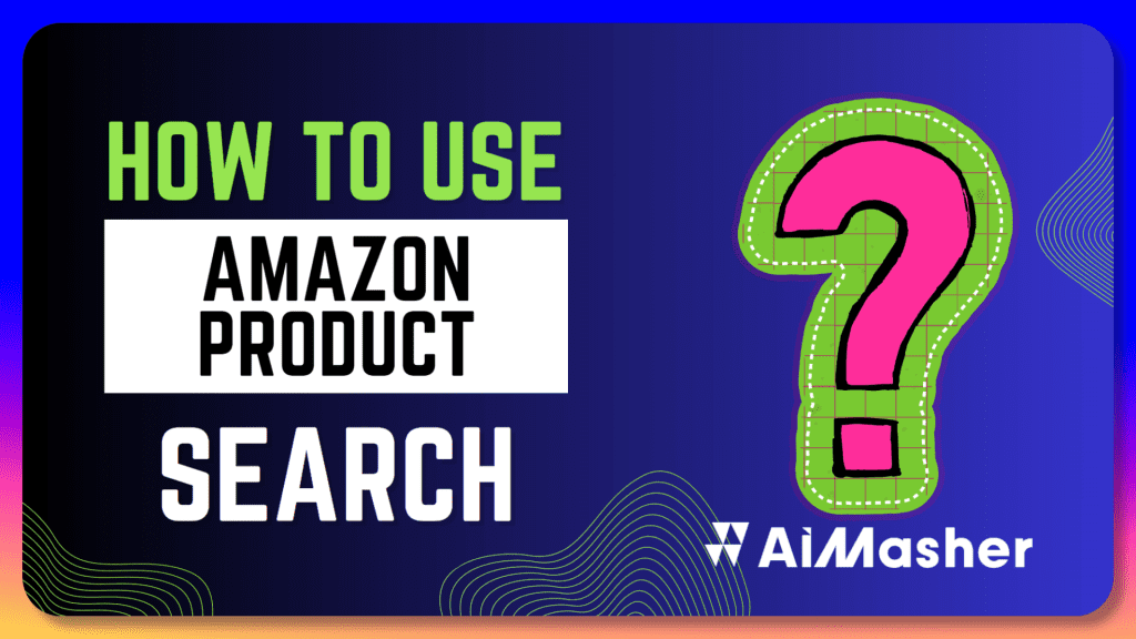 How to Use Amazon Product Search in AIMasher - AIMasher